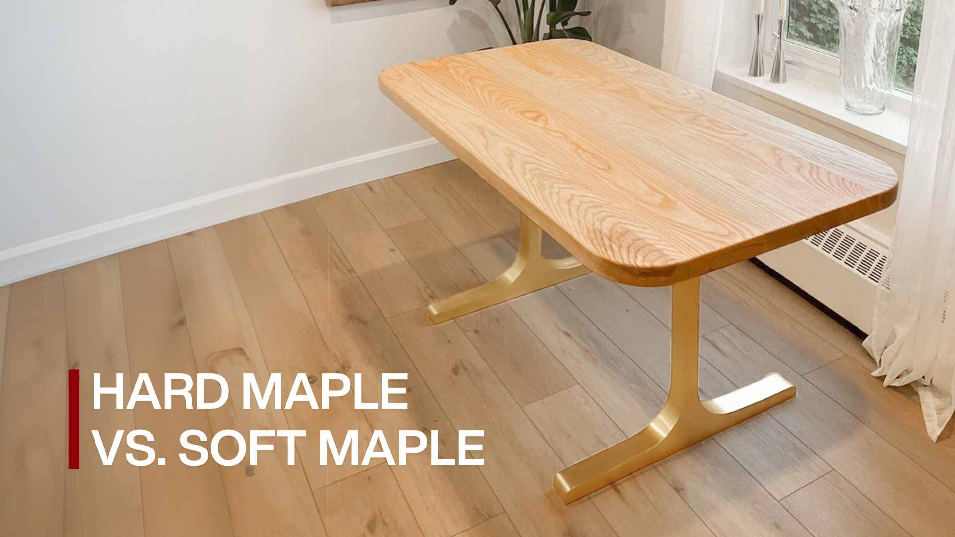 Hard Maple vs Soft Maple for DIY Metal Legs | Flowyline Design