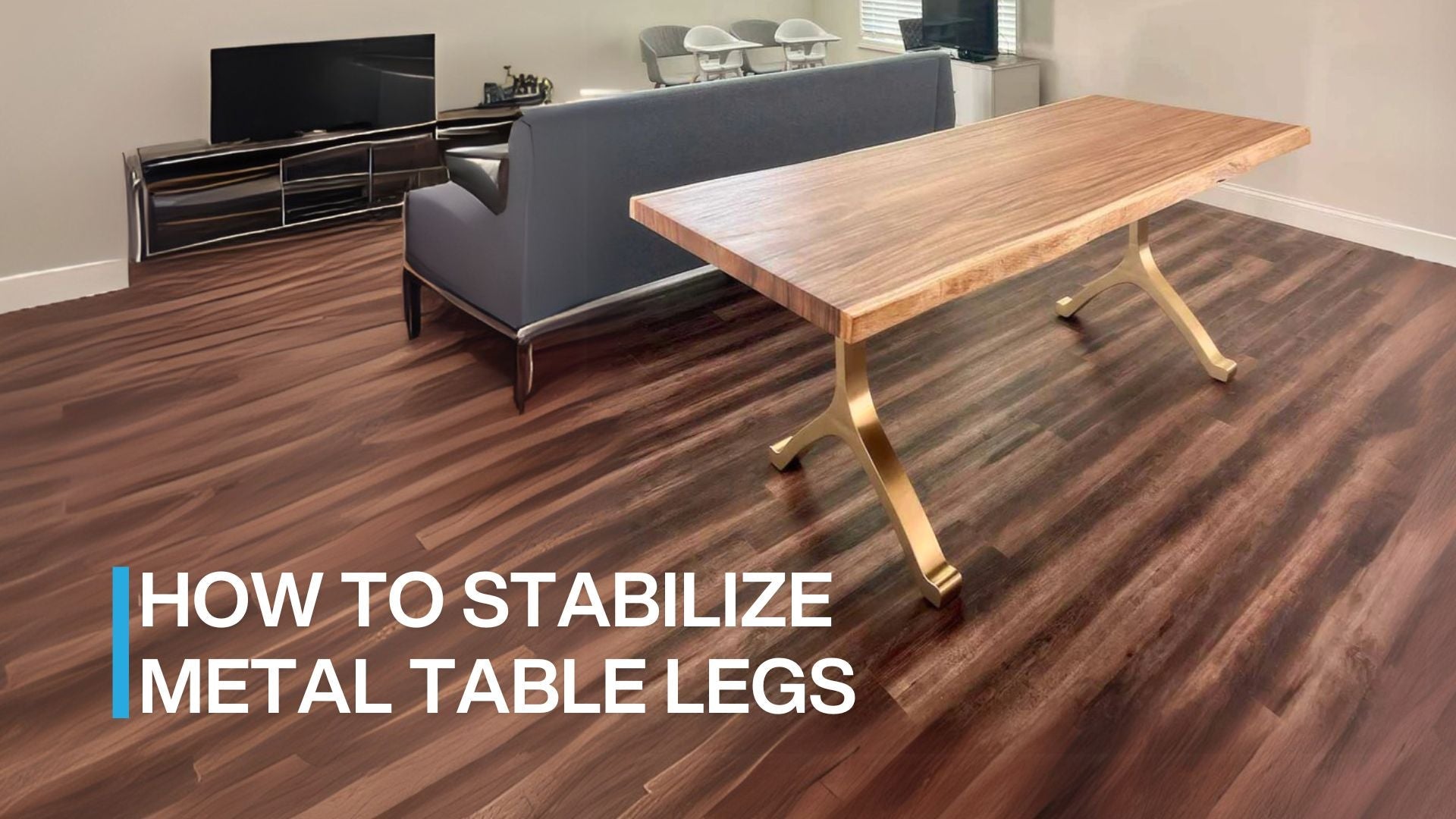 How to Stabilize Metal Table Legs | Flowyline Design